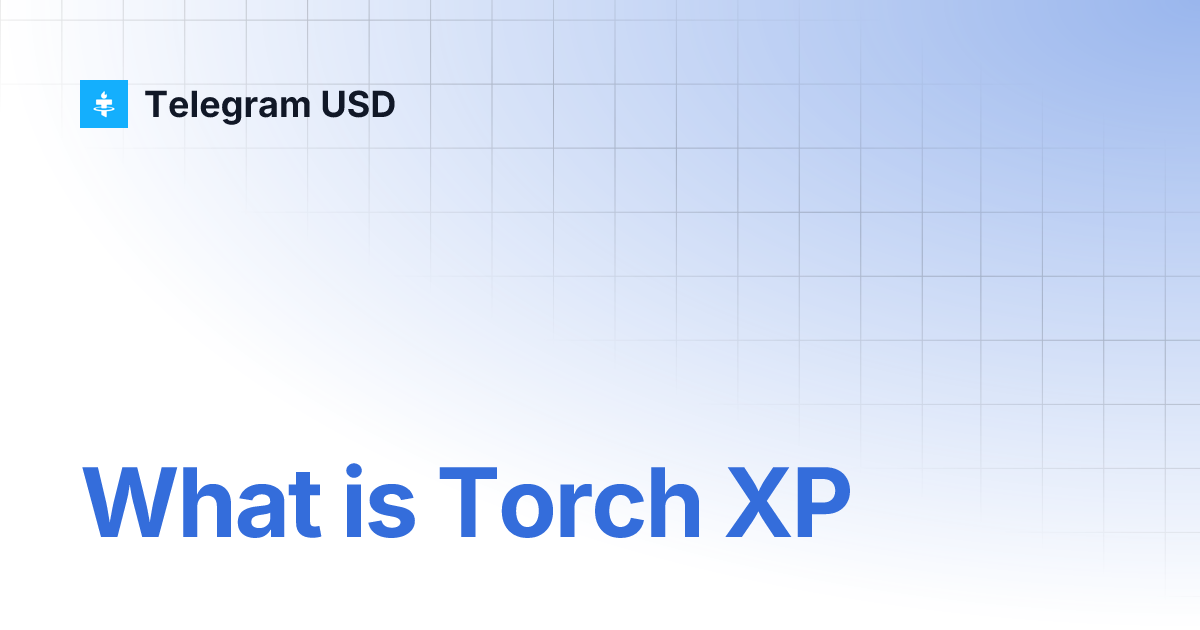 What is Torch XP | Telegram USD